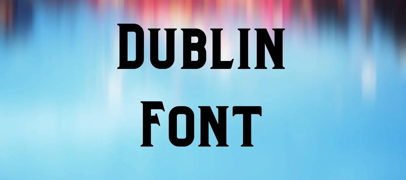 Dublin Font Free Download