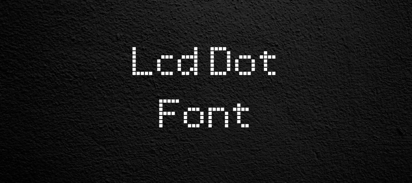 Lcd Dot Font Free Download
