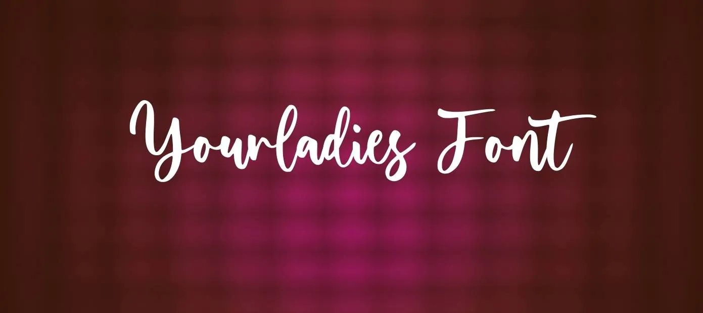 Yourladies Font Free Download