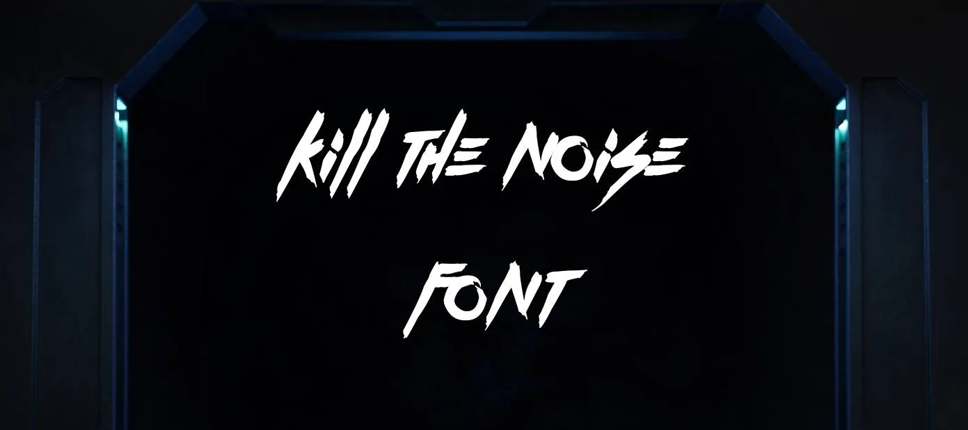Kill the Noise Font Free Download