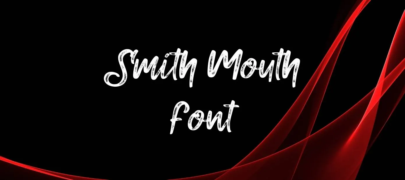 Smith mouth Font Free Download